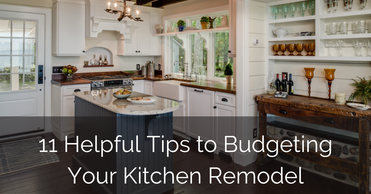 11 Helpful Tips to Budgeting Your Kitchen Remodel - Sebring Design Build
