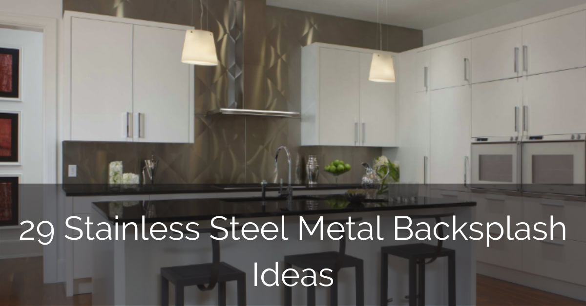 29 Stainless Steel Metal Backsplash Ideas - Sebring Design Build