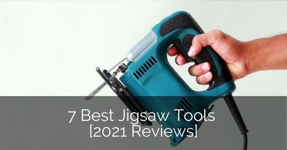 7 Best Jigsaw Tools [2021 Reviews] - Luxury Home Remodeling | Sebring ...