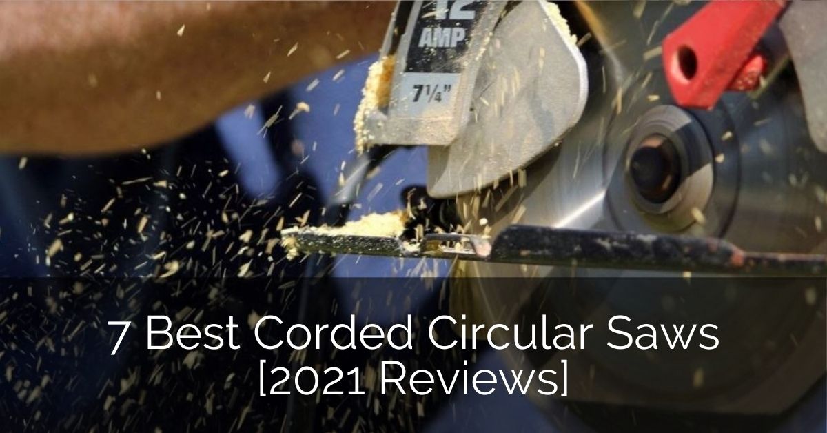 7 Best Corded Circular Saws [2021 Review] | Luxury Home Remodeling ...