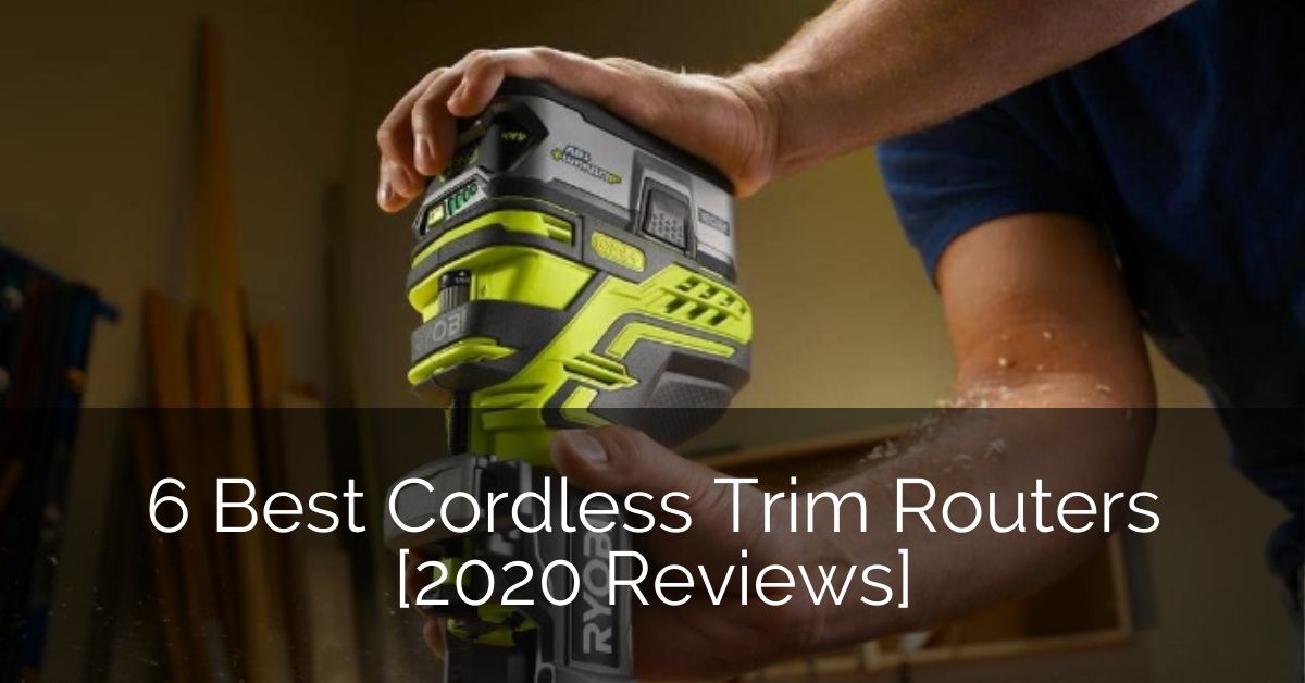 6 Best Cordless Trim Routers [2020 Reviews] | Home Remodeling ...