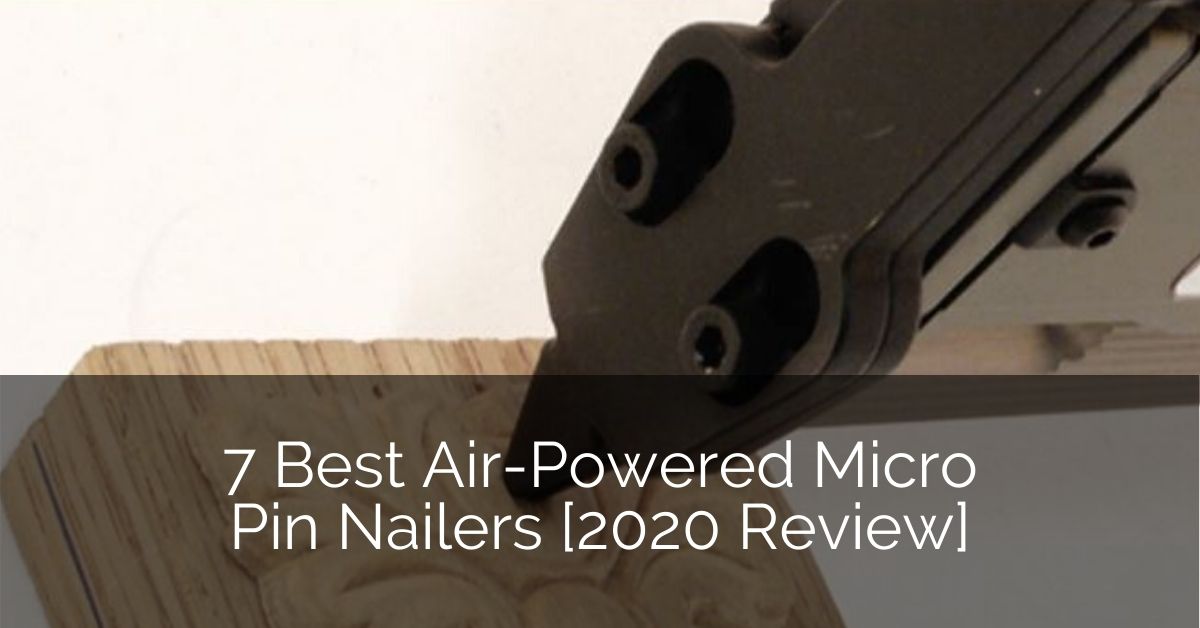 7 Best Air-Powered Micro Pin Nailers [2020 Review] | Home Remodeling ...