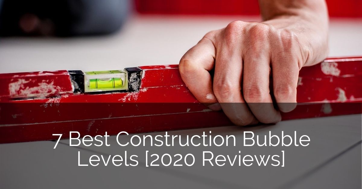 7 Best Construction Bubble Levels [2020 Reviews] | Home Remodeling ...