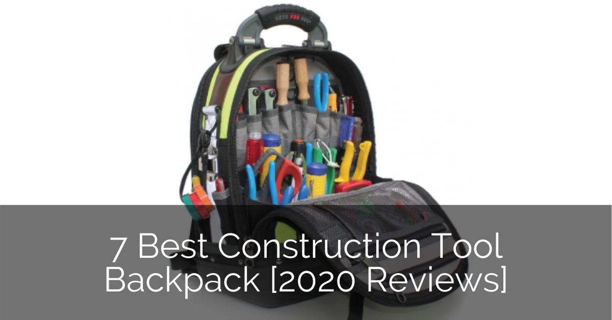 7 Best Construction Tool Backpack [2020 Reviews] | Home Remodeling Contractors | Sebring Design ...