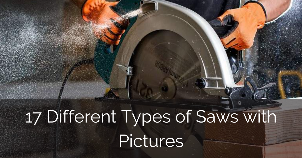 17 Different Types of Saws with Pictures - Sebring Design Build
