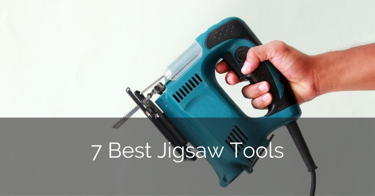 7 Best Jigsaw Tools [2022 Reviews] - Sebring Design Build