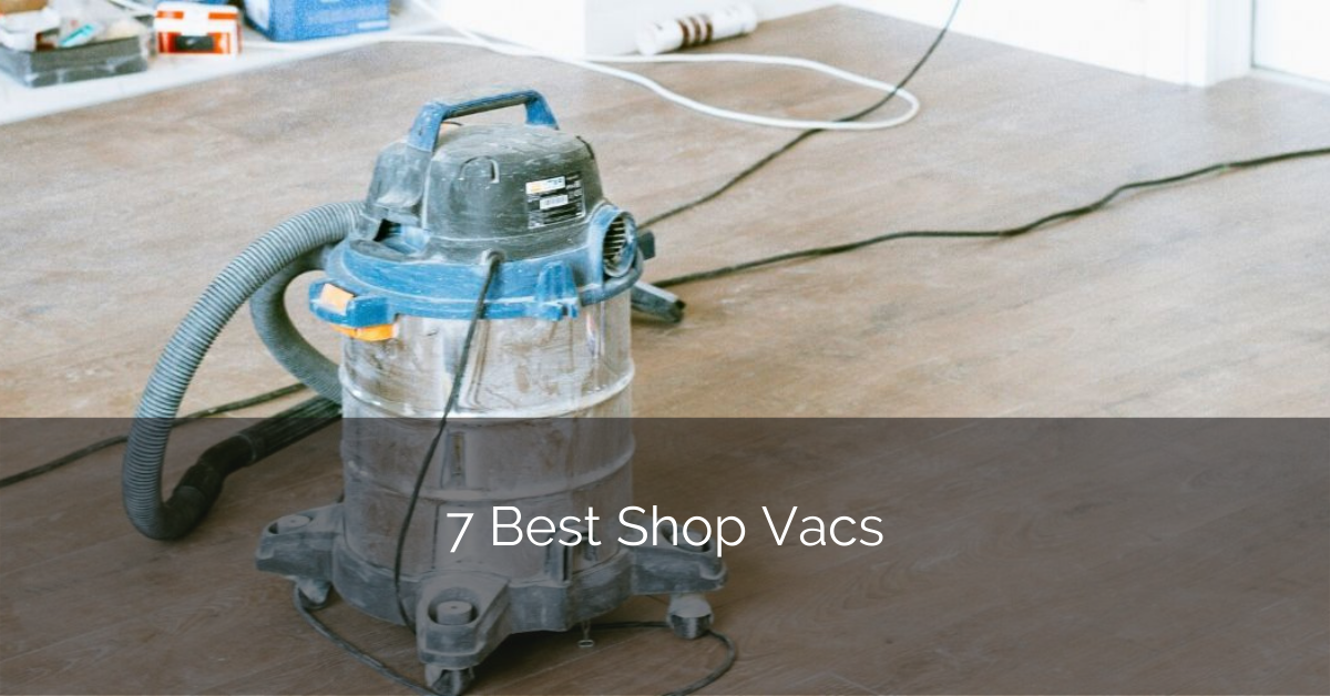 7 Best Shop Vacs [2022 Reviews] - Sebring Design Build