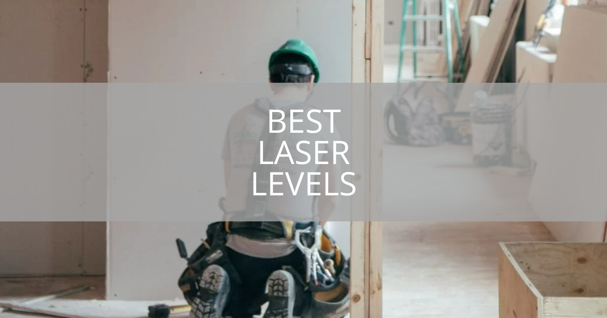 7 Best Laser Levels 2025 Reviews Sebring Design Build