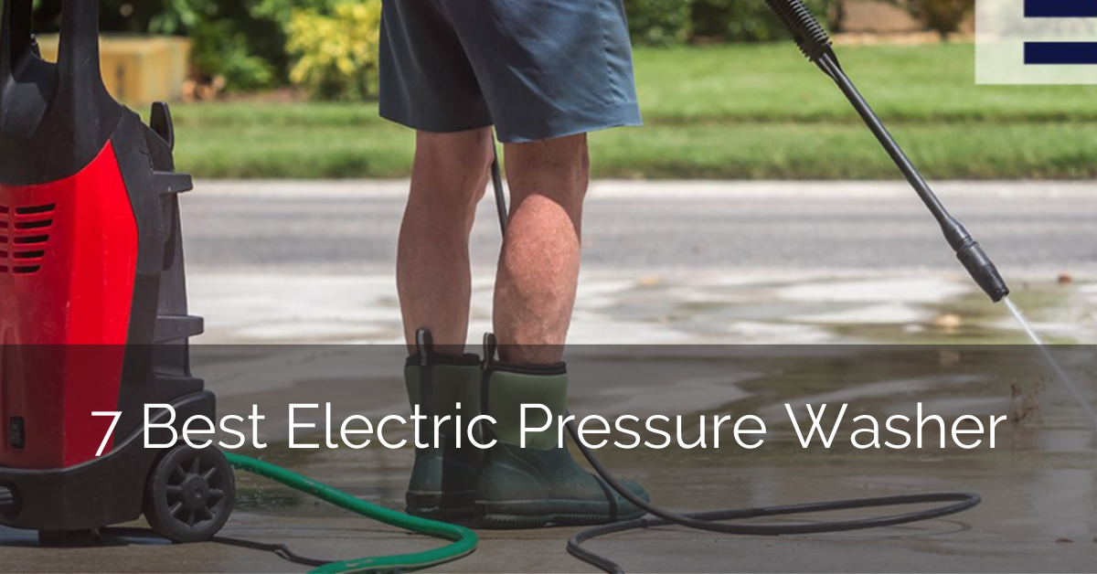 7 Best Electric Pressure Washer [2022 Reviews] - Sebring Design Build