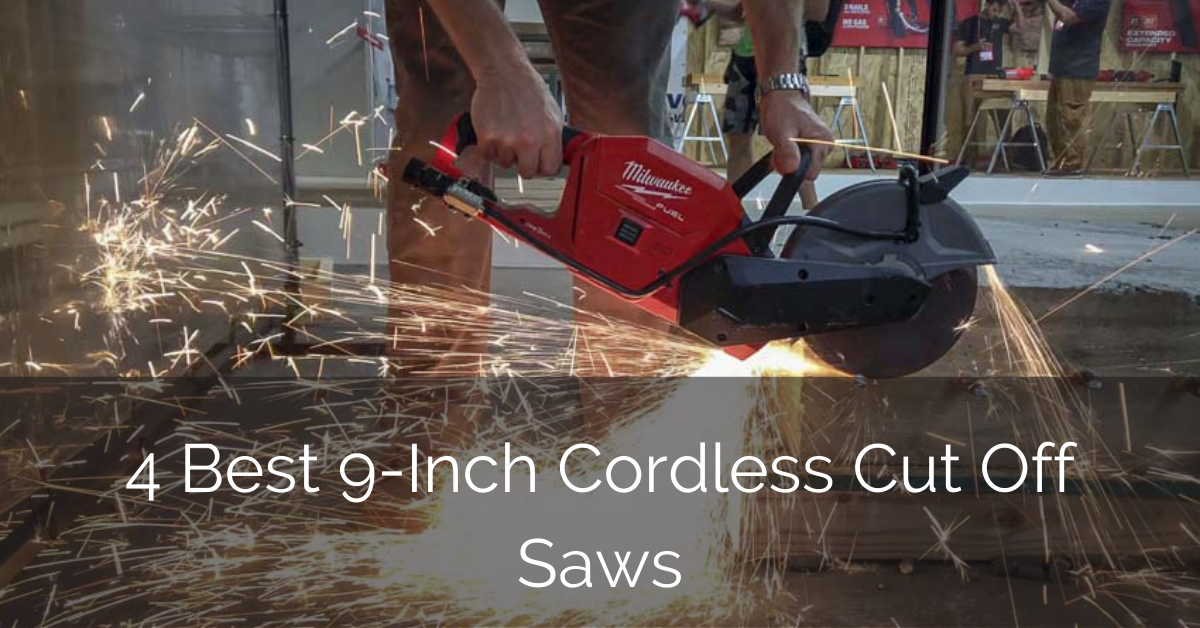 4 Best 9 Inch Cordless Cut Off Saws [2022 Reviews] - Sebring Design Build