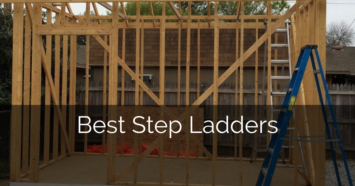 9 Best Step Ladders [2022 Review] - Sebring Design Build